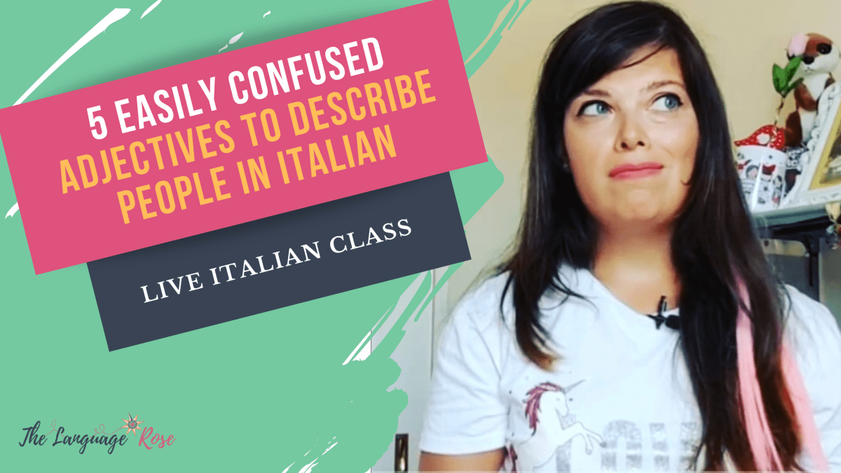 False friends-Italian/English: 5 easily confused adjectives to describe ...